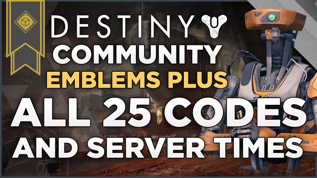 Destiny: Unlock-able Community Emblems, All 25 Unlock codes And Server Times - YouTube