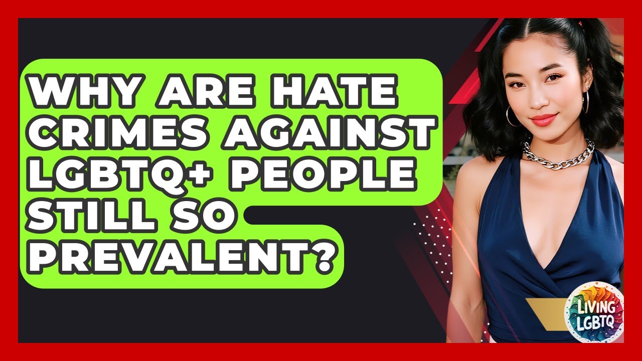 Why Are Hate Crimes Against LGBTQ+ People Still So Prevalent? - Living ...