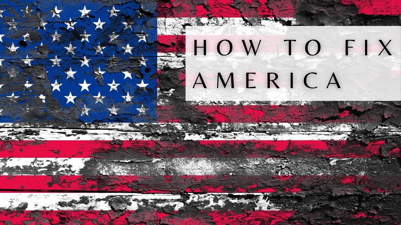 How to Fix America - YouTube