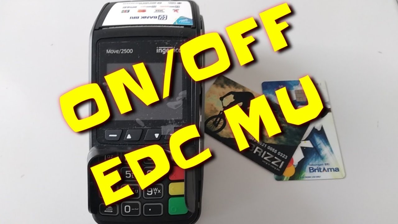 CARA MENGHIDUPKAN DAN MEMATIKAN EDC BRI TYPE INGENICO MOVE 2500 - MEDIA ...