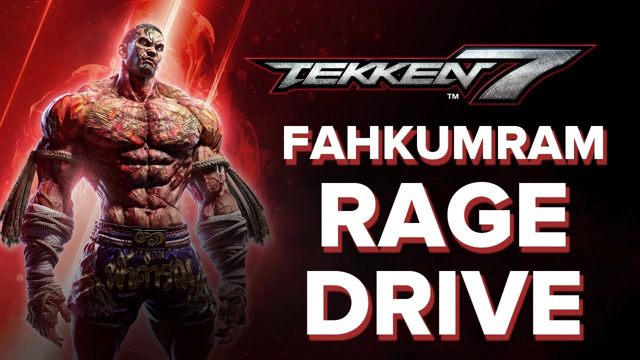 Tekken 7 | Fahkumram Rage Drive 2 - YouTube