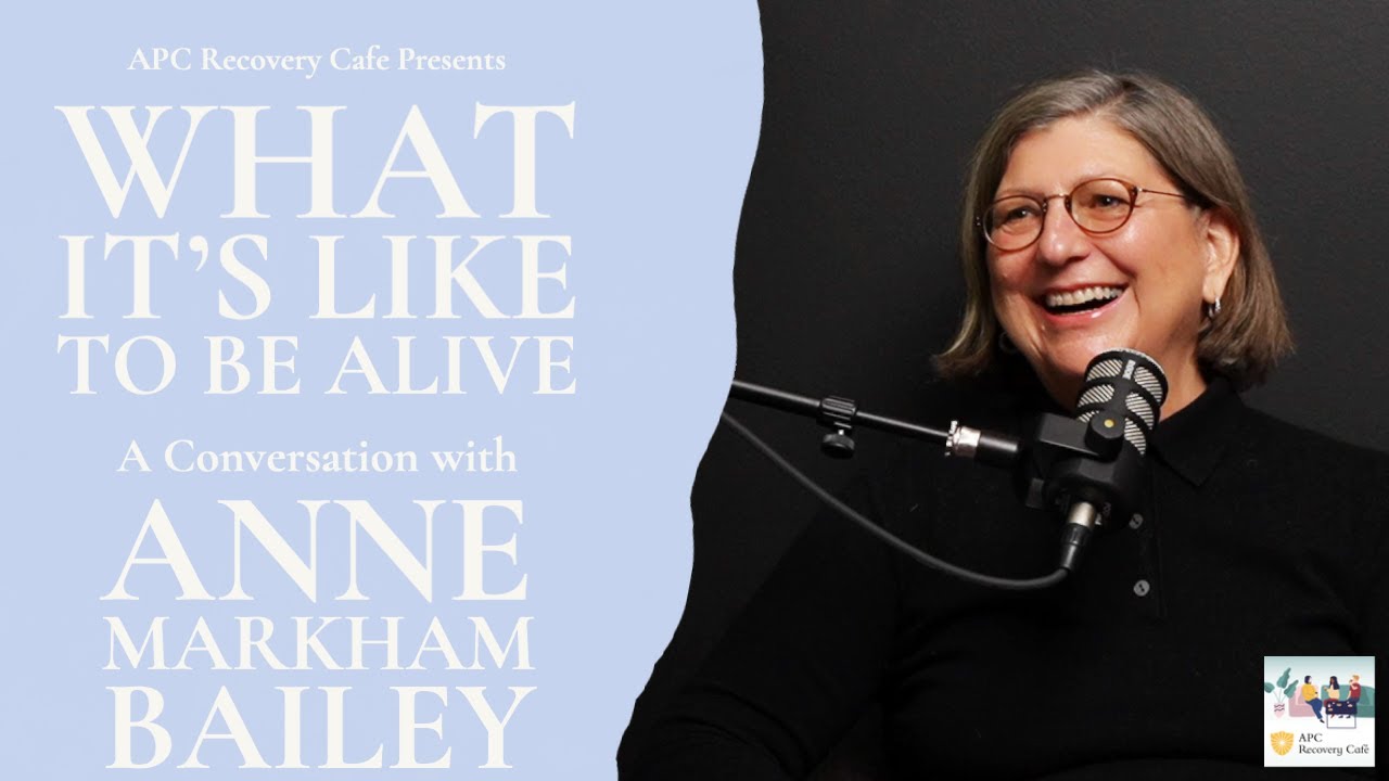 What It's Like to be Alive: A Conversation with Anne Markham Bailey ...