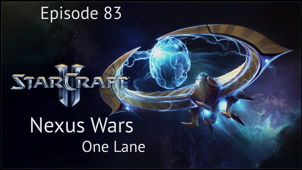 SC2 Arcade Ep.83 Nexus Wars One Lane - YouTube