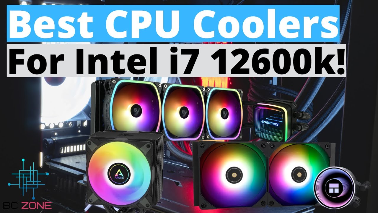 The Best CPU Coolers For Intel Core i5 12600k In 2025! (TOP 3) - YouTube