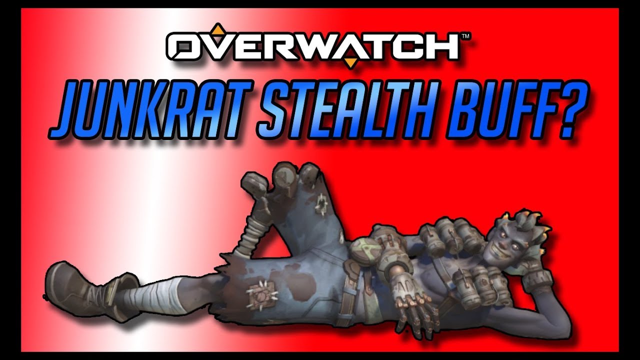 JUNKRAT STEALTH BUFF? - YouTube