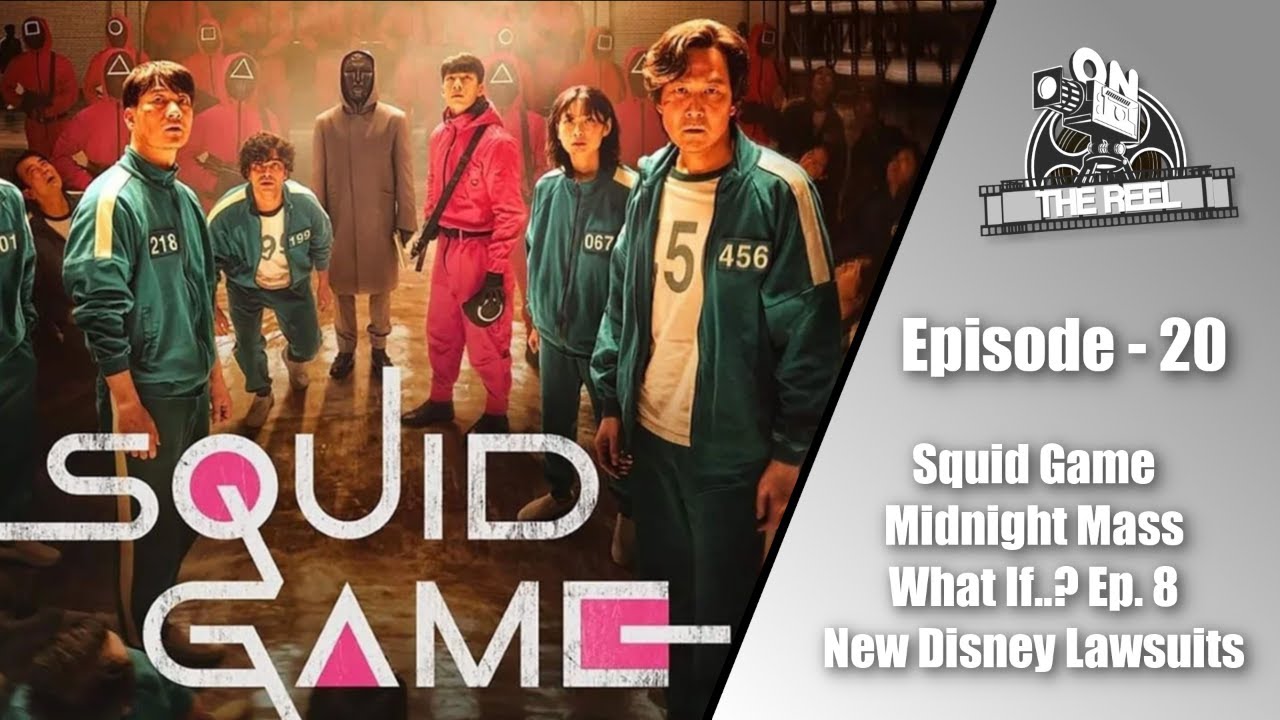 ON THE REEL - 20: Squid Game, Midnight Mass, What If and a New Disney ...