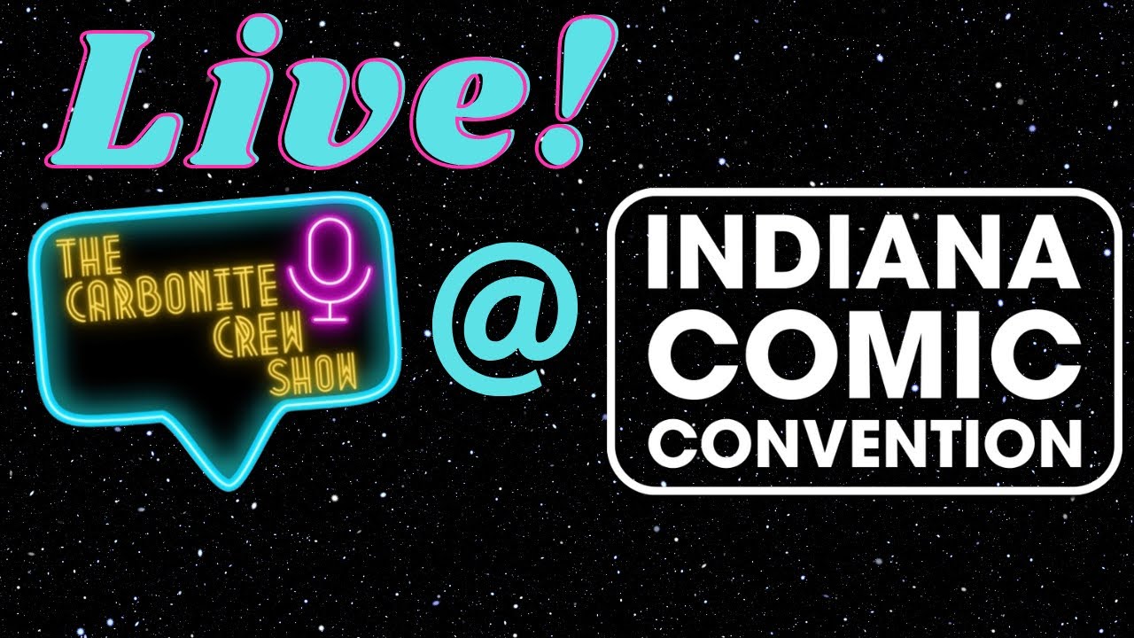 Indiana Comic Convention Weekend Review - Live Show 05/08/2023 - YouTube