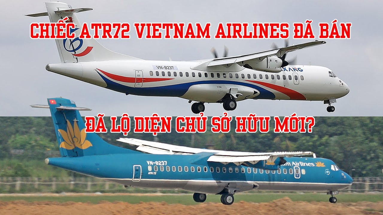 Diện mạo mới của chiếc ATR72 Vietnam Airlines đã bán: VN-B237. Chủ mới là ai? - YouTube