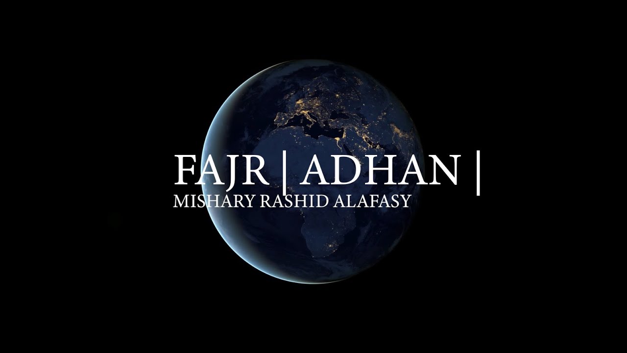 Adhan (Call to prayer) | Fajr |Mishary Rashid Alafasy | QuranCompanion ...