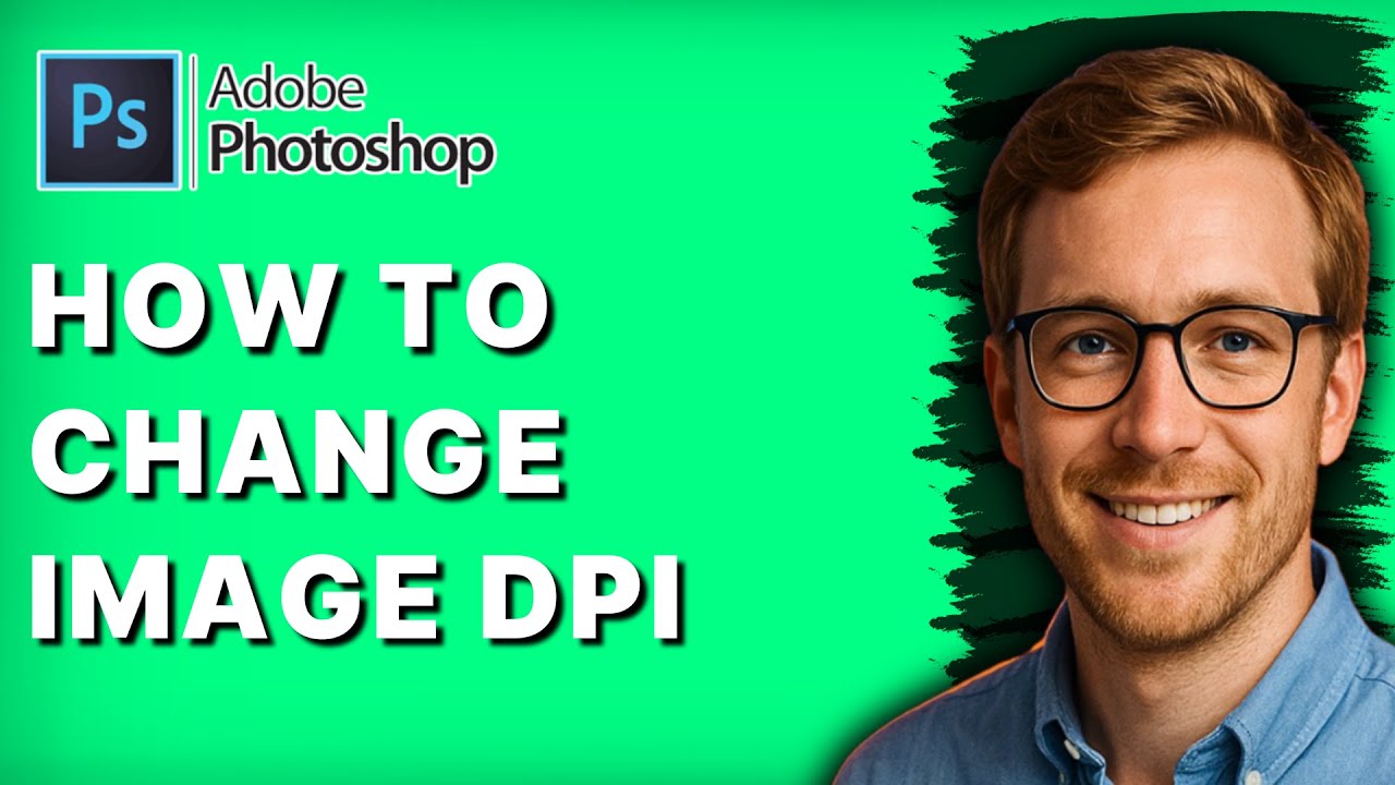 How to Change Image DPI in Photoshop [2026 Full Guide] - YouTube