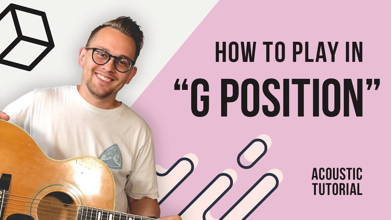 How To Play In The G Position | Acoustic Guitar Tutorial - YouTube