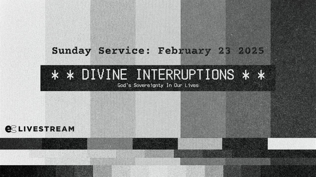 Divine Interruptions | Part 3 | Sunday Livestream | Feb 23 2025 - YouTube