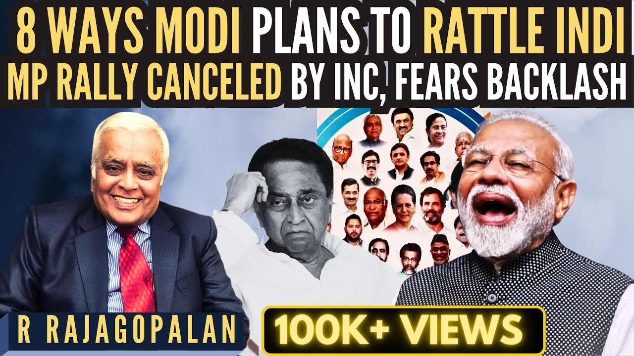 R Rajagopalan • 8 ways Modi plans to rattle INDI • MP rally canceled by ...