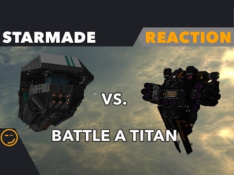 Starmade: Battle A Titan, Reaction to Gmodism Tips For Building Big ...