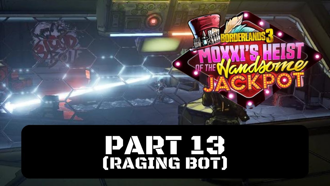 Borderlands 3 Moxxi's Heist of the Handsome Jackpot Walkthrough ...