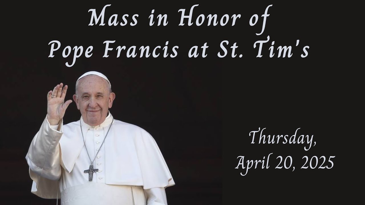 Mass for Pope Francis at St. Tim's, April 24, 2025 - YouTube