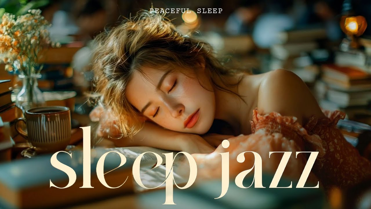 Sleep Jazz Music | Relaxing Sleep Jazz Music for Deep Rest & Stress ...
