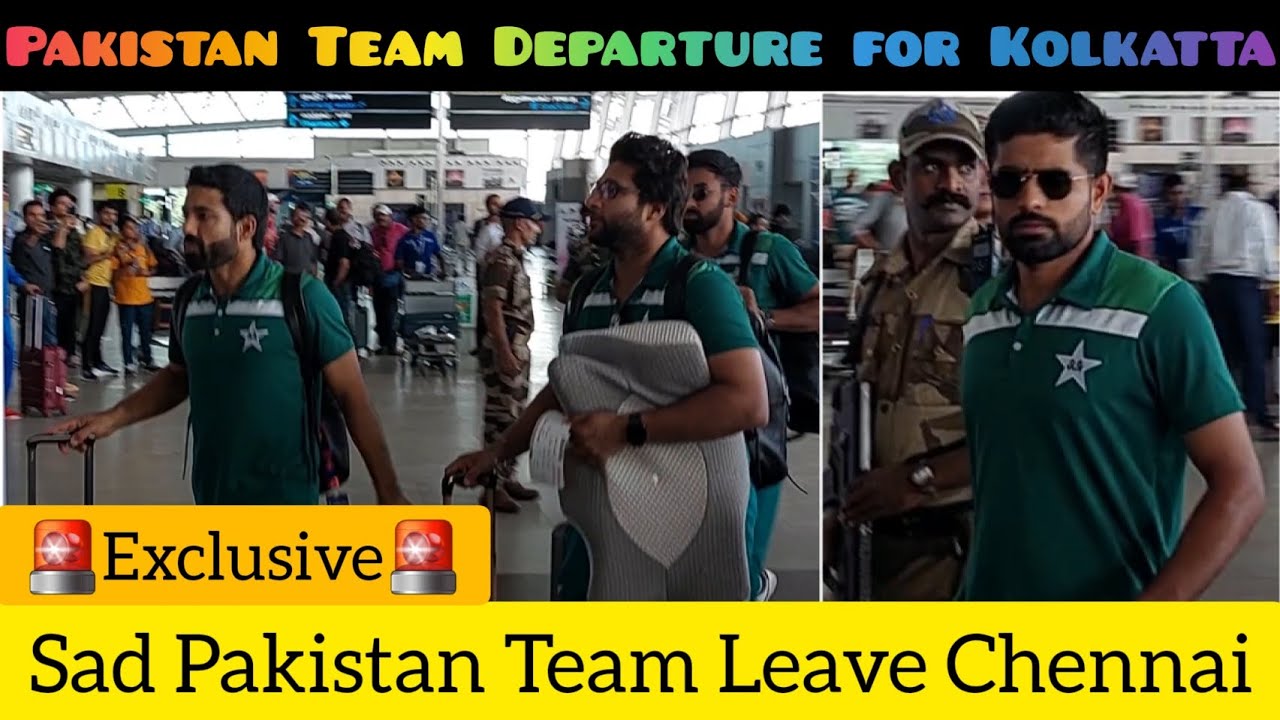Sad & Disappointed Pakistan Team Leave Chennai| PAK Team Departure for ...