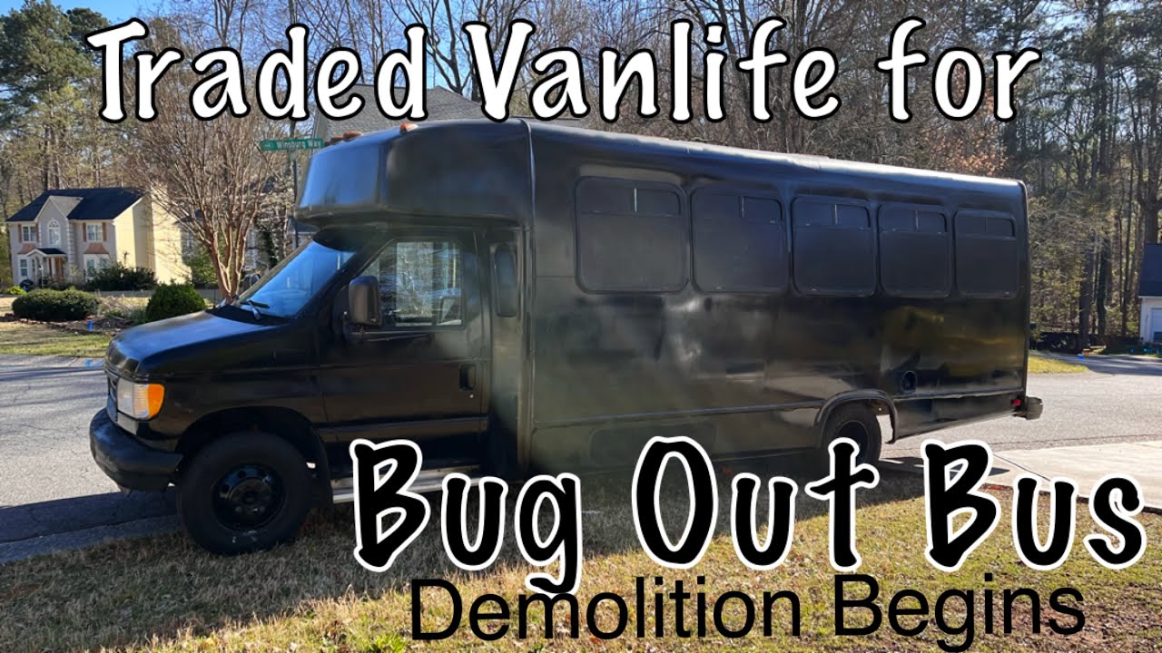 Vanlife Bug Out Bus Demolition Day Ford E350 Schoolie Build - YouTube
