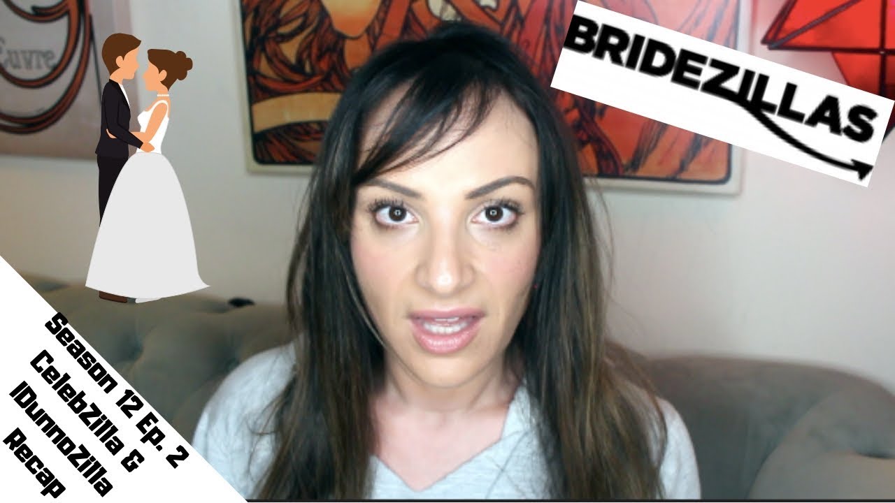 Bridezillas Season 12 Ep 2 "CelebZilla & IDunnoZilla" Recap - YouTube