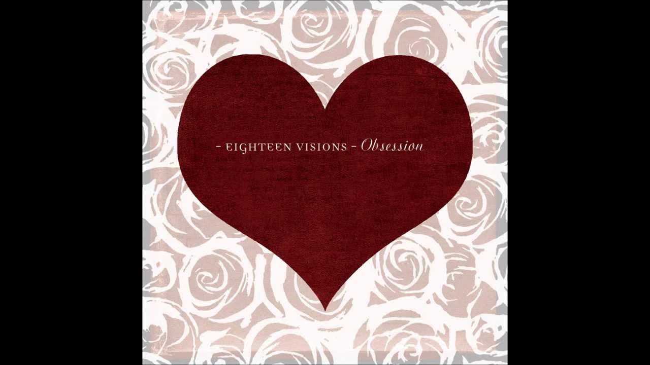 Eighteen Visions - Obsession - YouTube