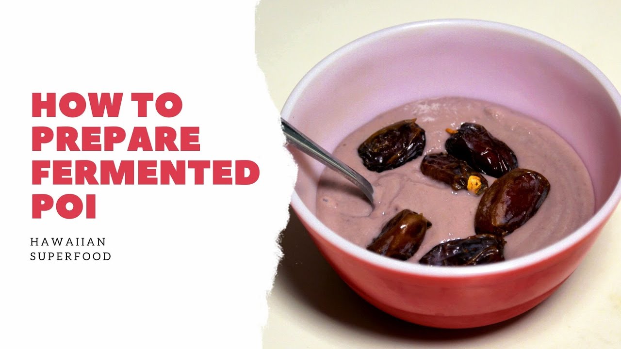 How To Prepare Fermented Poi - Hawaiian Superfood - YouTube