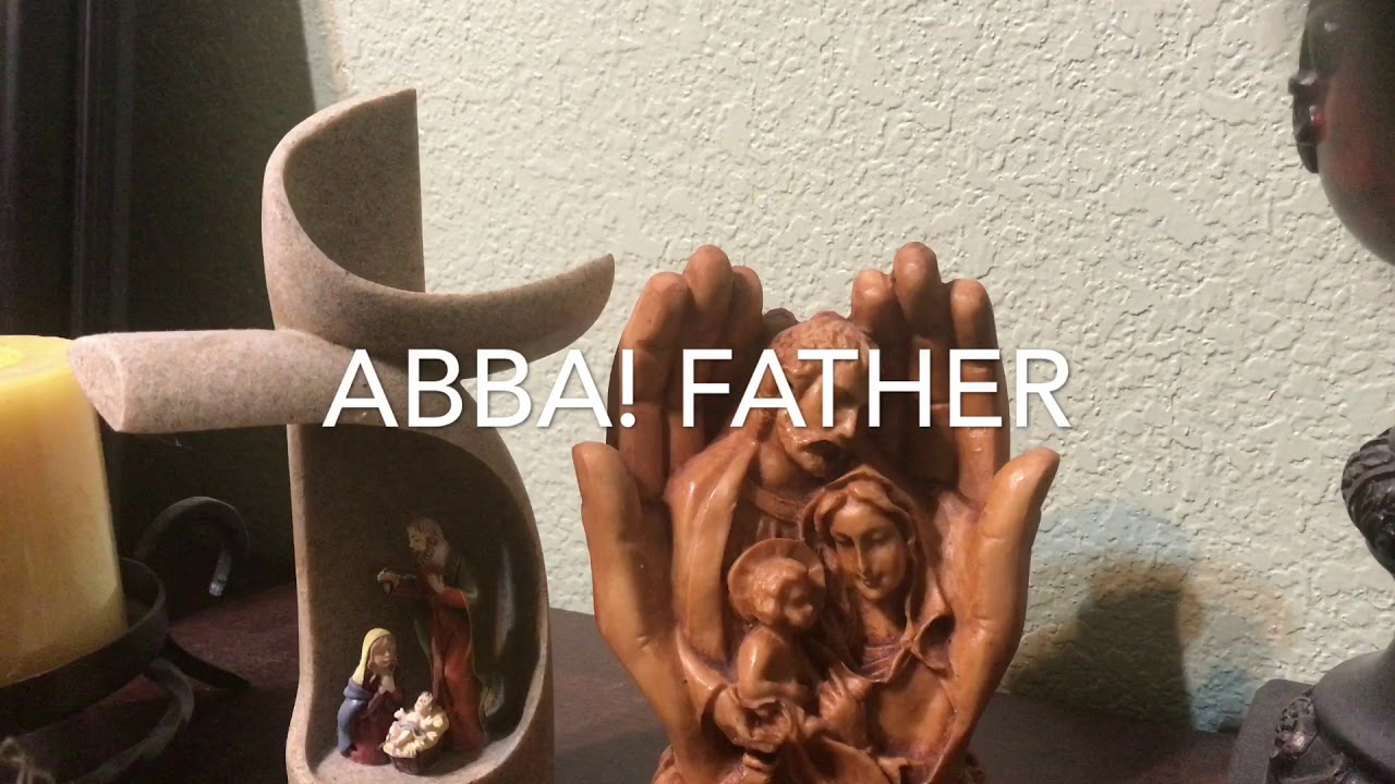 Abba! Father - YouTube