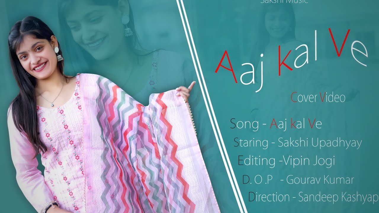 Aaj kal ve | Latest punjabi song | (cover video) | Sakshi upadhyay ...
