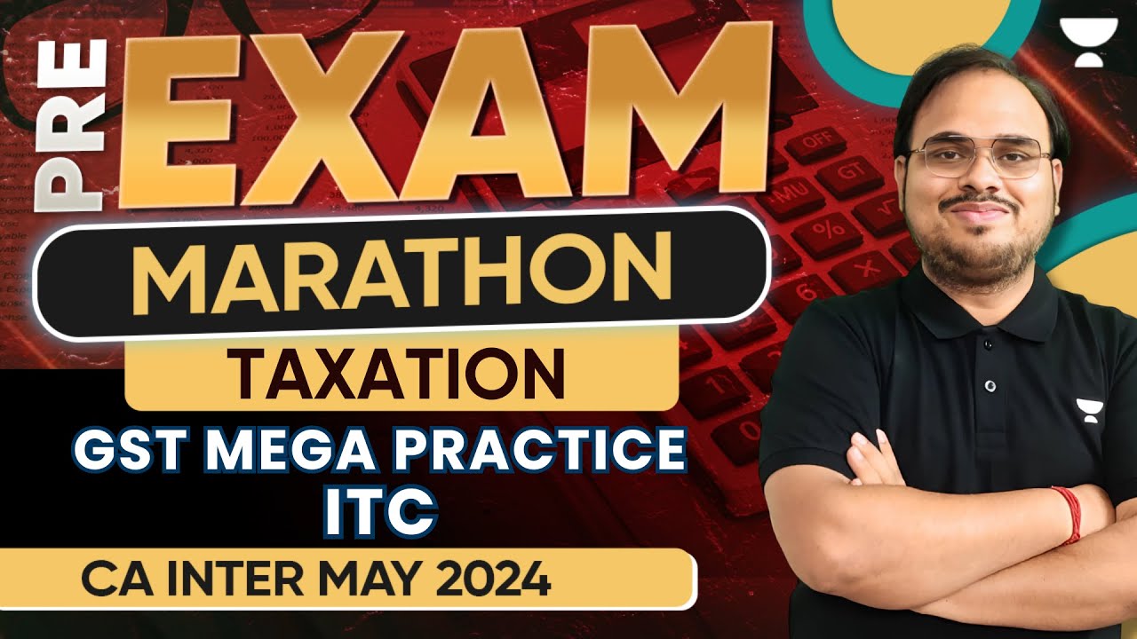 GST Mega Practice | ITC | Pre-Exam Marathon | Taxation | CA ...