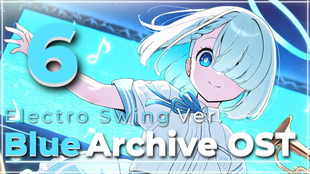 Blue Archive OST - Electro Swing Ver.6 - YouTube