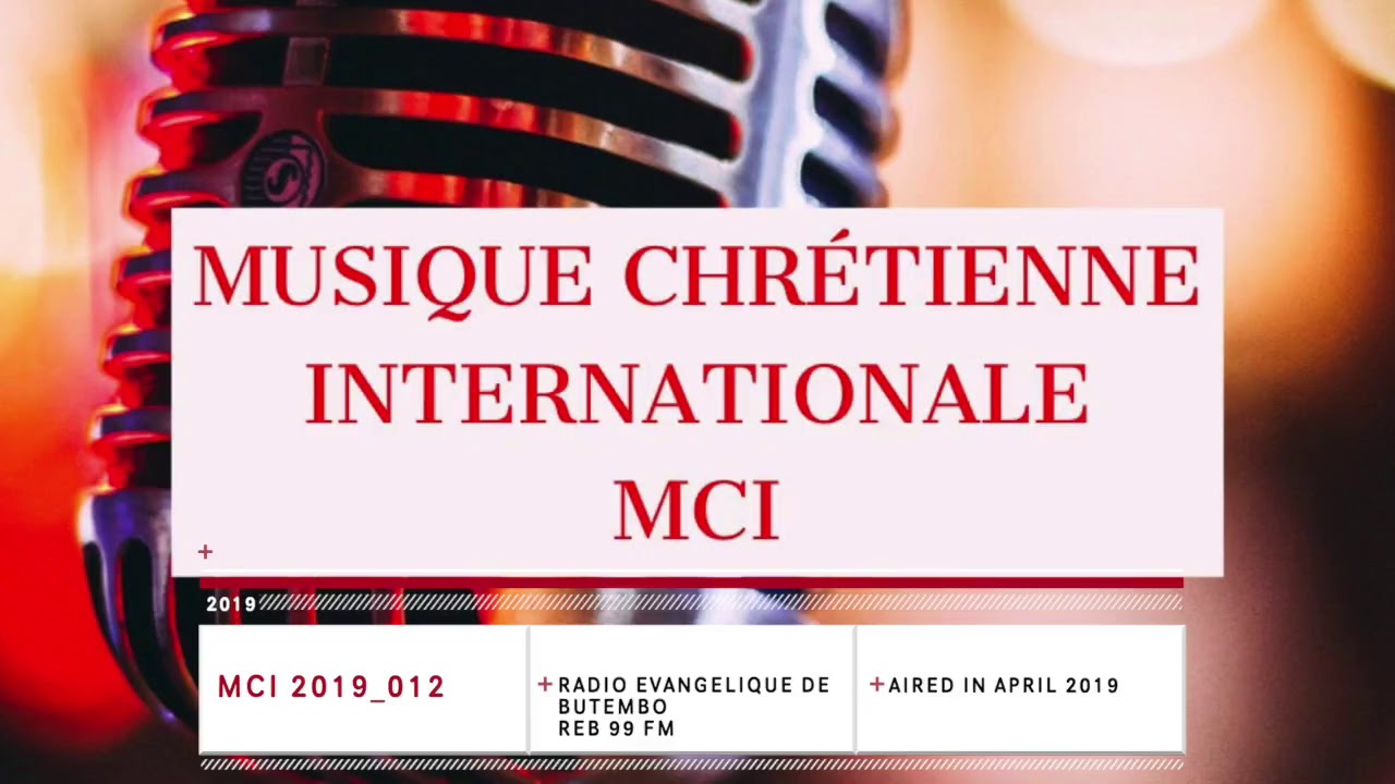 Musique Chrétienne Internationale MCI 2019_012: Cantiques de Louange ...