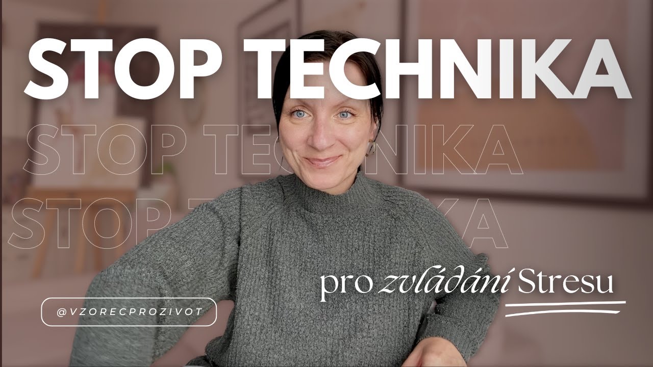 TECHNIKA STOP 🛑🖐🏻 *extrémně účinná* | technika na ZVLÁDÁNÍ STRESU ...