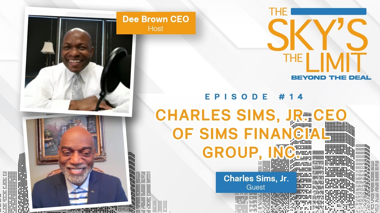 Episode 14 | Charles Sims, Jr. CEO of Sims Financial Group, Inc. - YouTube