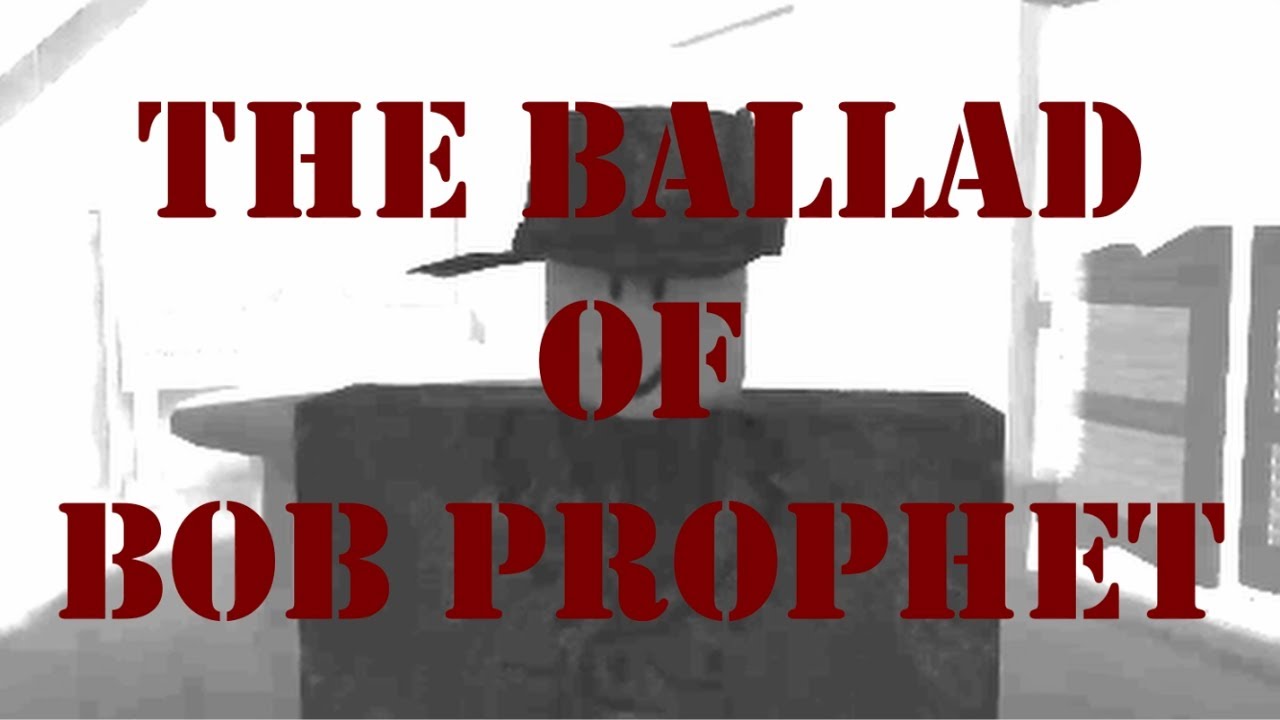 The Ballad of Bob Prophet - YouTube