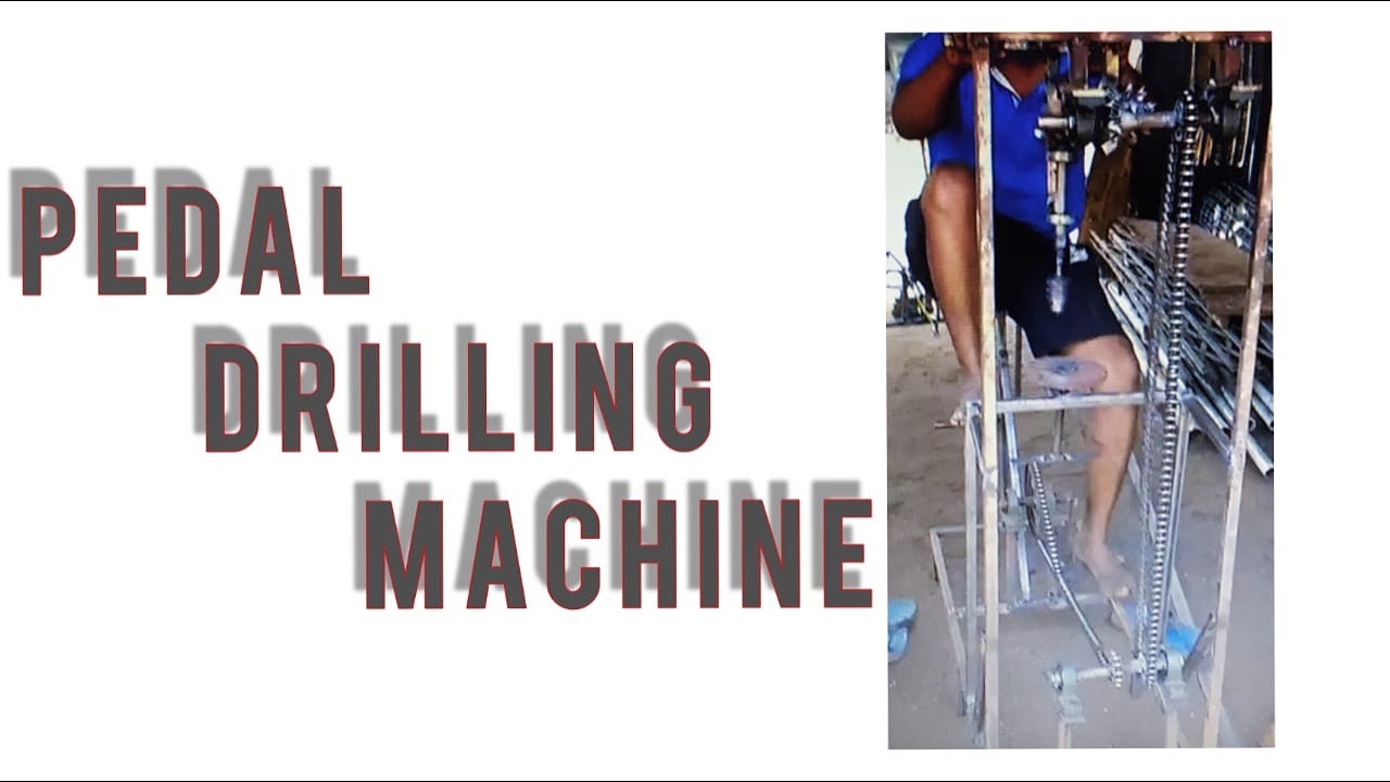 FABRICATION OF PEDAL OPERATED DRILLING MACHINE - YouTube