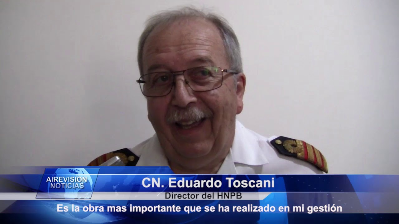 CN Eduardo Toscani Director del HNPB - YouTube