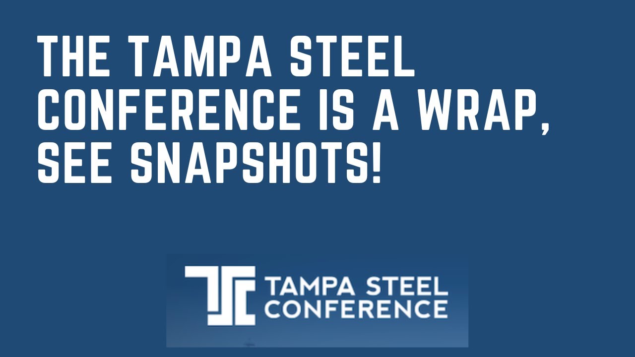 Wrapping Up the 2024 Tampa Steel Conference - YouTube