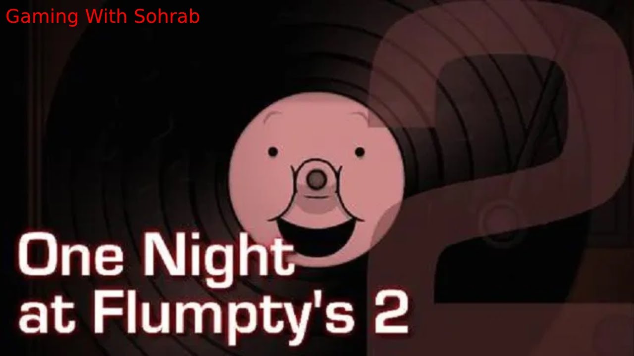One Night At Flumpty's 2 Completed (PC And Mobile) - YouTube