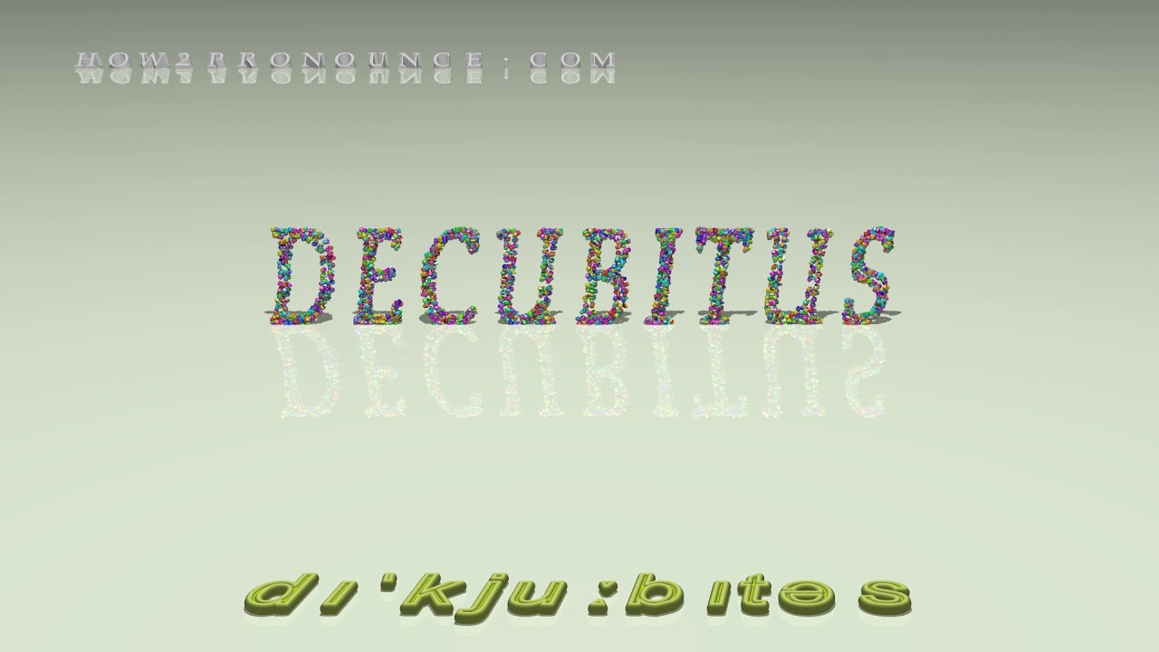 decubitus - pronunciation + Examples in sentences and phrases - YouTube