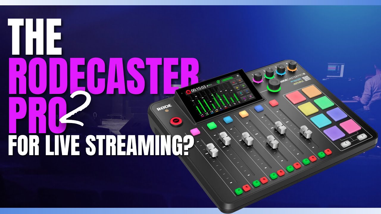 Using the Rodecaster Pro II in a Live Streaming Setup: Is It Worth It ...