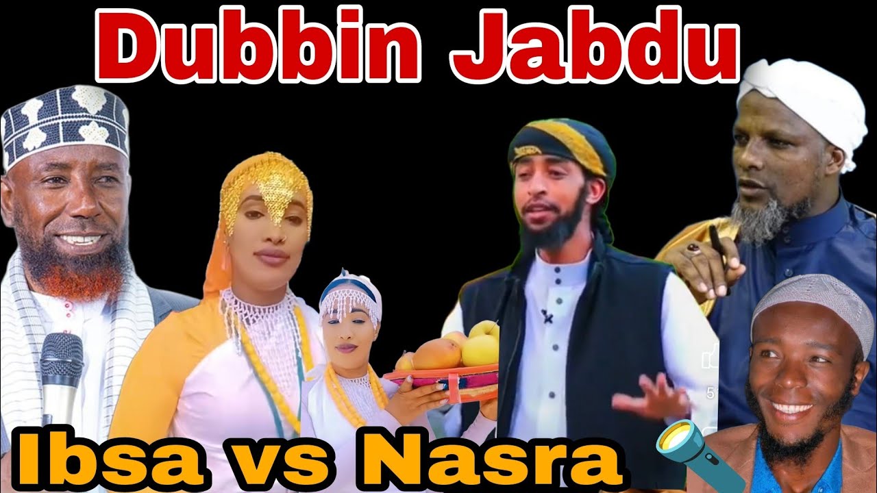 Ibsaa vs Nasra dubbin Jabdu ijjoollee sheek amin ibro vs Sheek ...