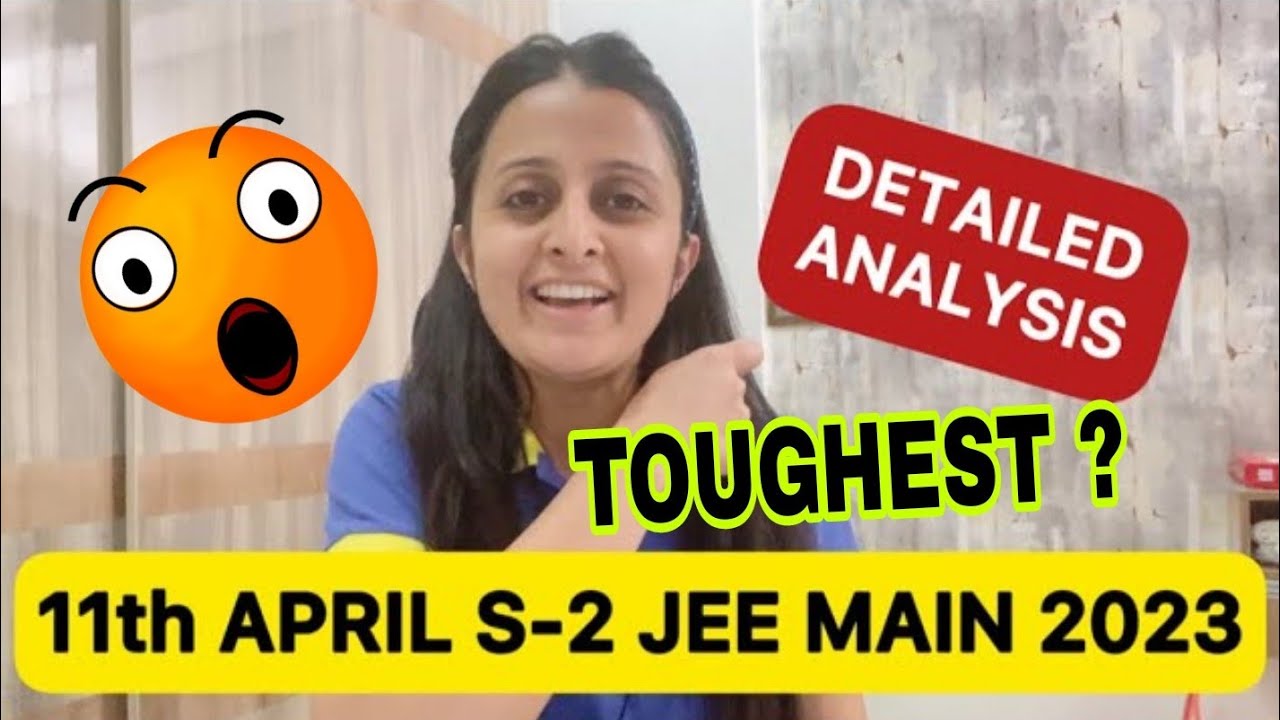 11th April Shift 2 ANALYSIS JEE MAIN 2023 TOUGHEST MATH 11th-april-shift-2-analysis-jee-main-2023-toughest-math