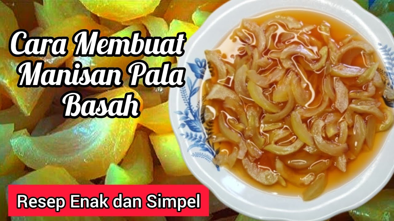 Resep Lengkap Cara Membuat Manisan Palas Basah yang enak dan segar ...