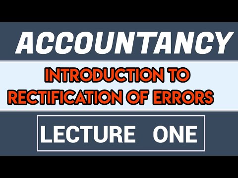 RECTIFICATION OF ERRORS CLASS 11 TH CHAPTER 19 INTRODUCTION TO RECTIFICATION OF ERROR LECTURE ...