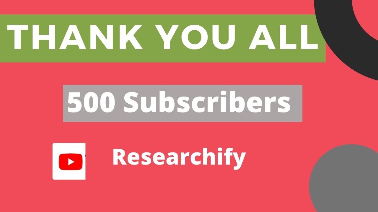 500 Subscribers || Thank you all || Researchify - YouTube
