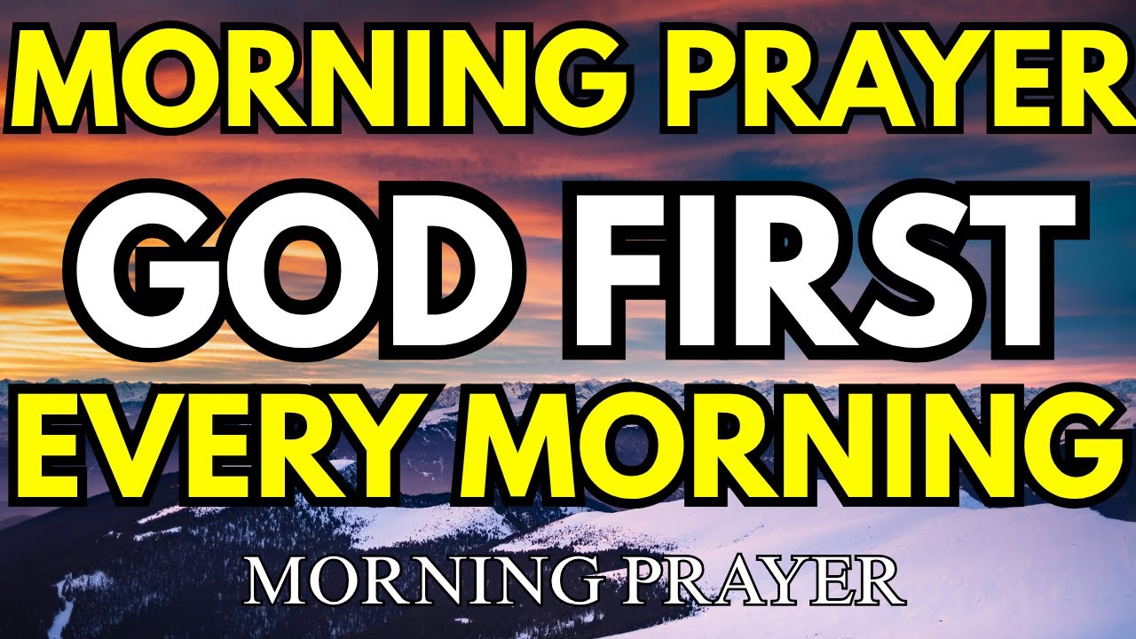Start Your Day By Putting God First Every Morning | Blessed Morning ...