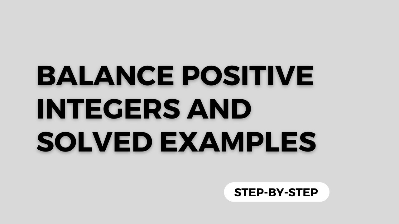 How to Solve Questions related to Balance Positive Integers | Balance ...