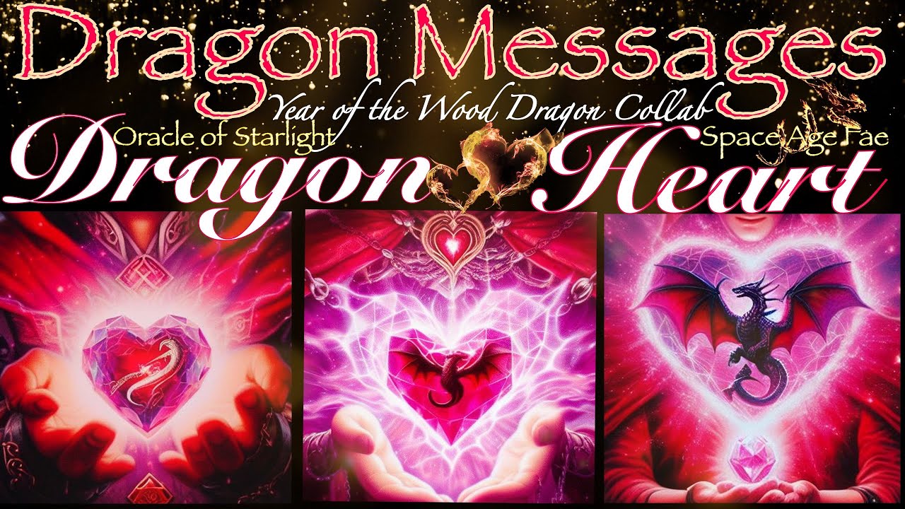 DRAGON MESSAGES 🐉 DRAGON HEART 💓 Pick A Card Tarot Collaboration w ...