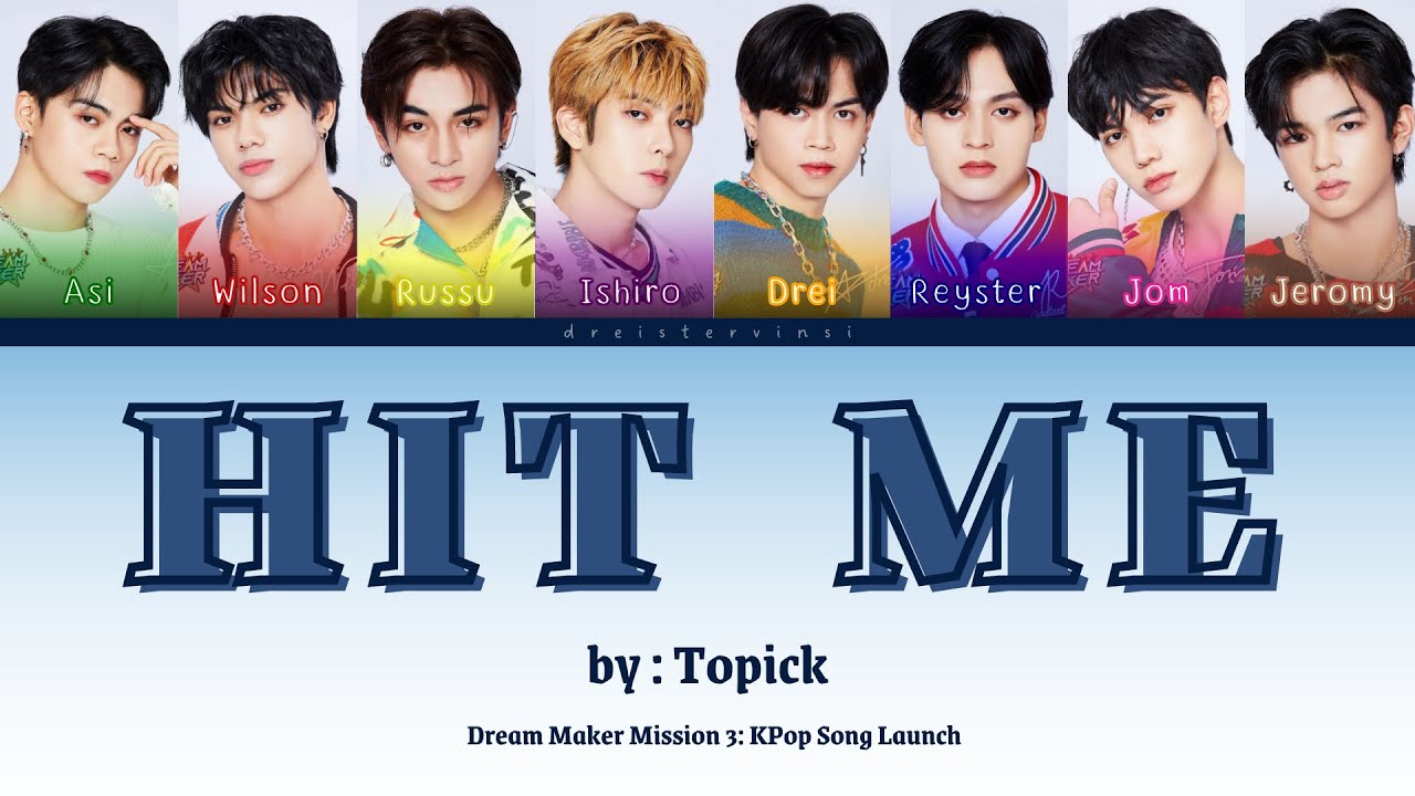 'Hit Me' - Topick (Color Coded Lyrics) [Dream Maker Mission 3] - YouTube