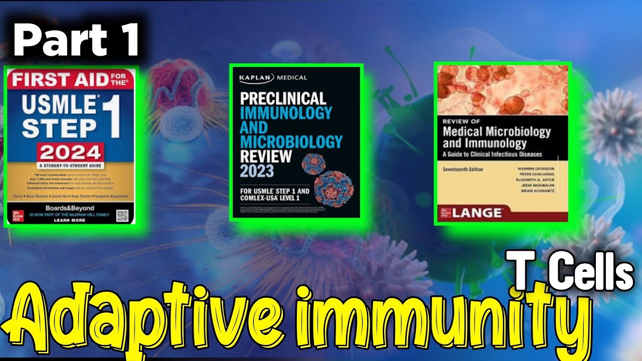 T cell | Adaptive Immunity| Immunology| Review of First Aid to USMLE ...